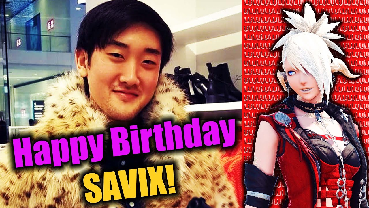 Happy Birthday Savix! | LuLu's FFXIV Streamer Highlights - Final ...